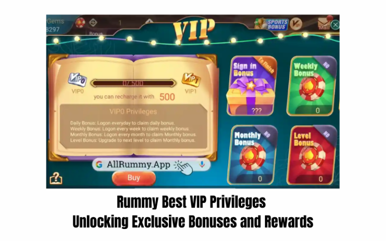 Rummy Best VIP Privileges: Unlocking Exclusive Bonuses and Rewards